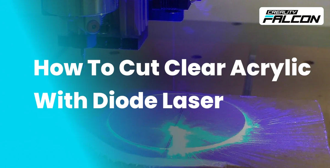 How to Cut Clear Acrylic with a Diode Laser (What Actually Works)